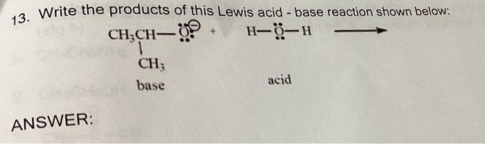 Solved 13. Write the products of this Lewis acid - base | Chegg.com