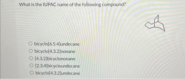 Solved What is the IUPAC name of the following compound? | Chegg.com