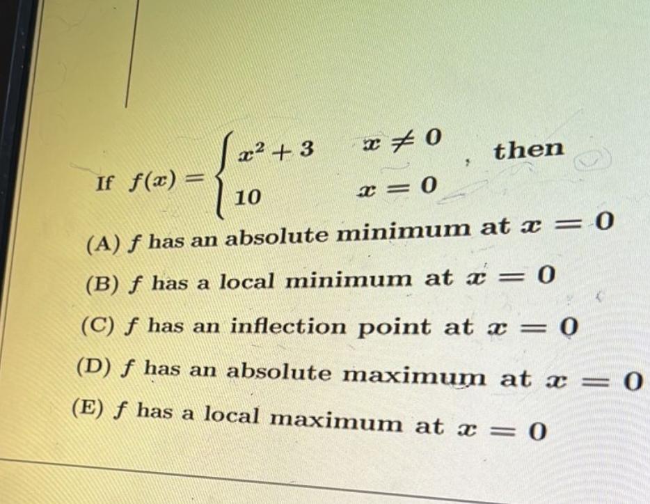 Solved If f(x)={x2+3,x≠010,x=0then(A) f ﻿has an absolute | Chegg.com