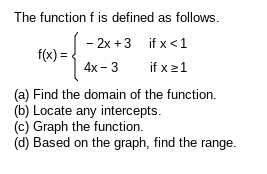 Solved The function f is defined as follows. f(x)={−2x+34x−3 | Chegg.com