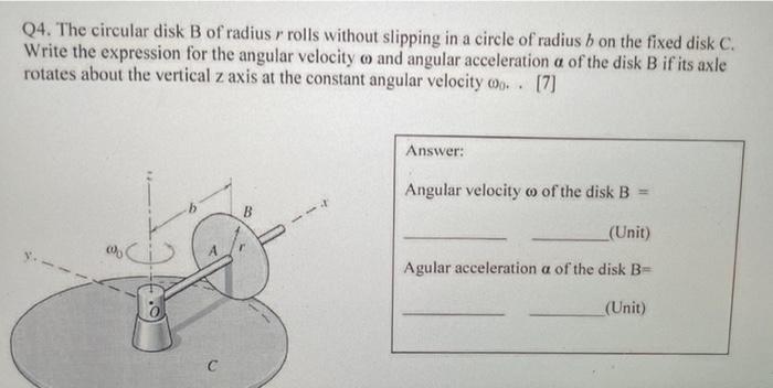 Solved Q4. The circular disk B of radius r rolls without | Chegg.com