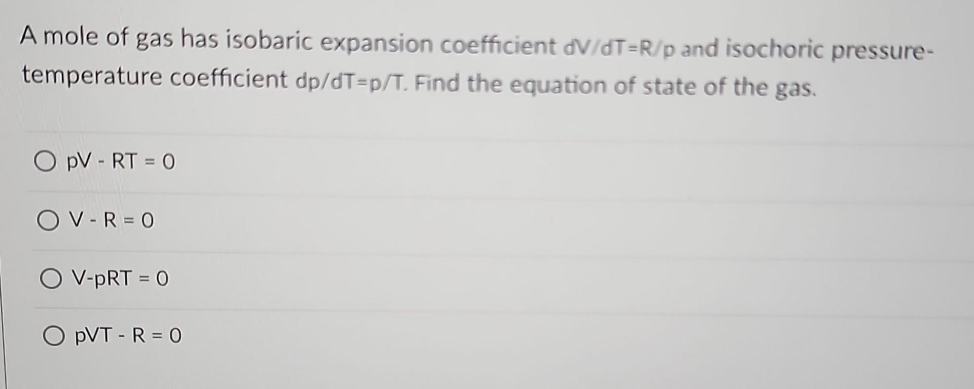 Solved A mole of gas has isobaric expansion coefficient | Chegg.com