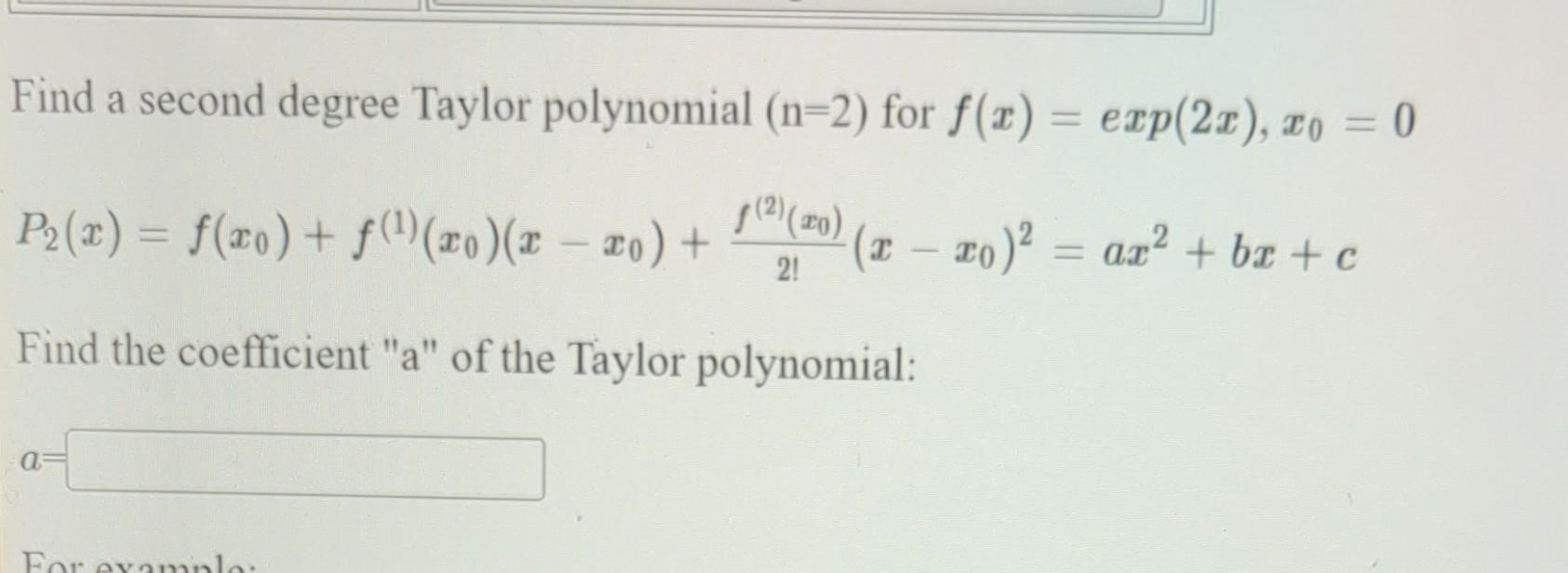 Solved Find a second degree Taylor polynomial (n=2) for | Chegg.com