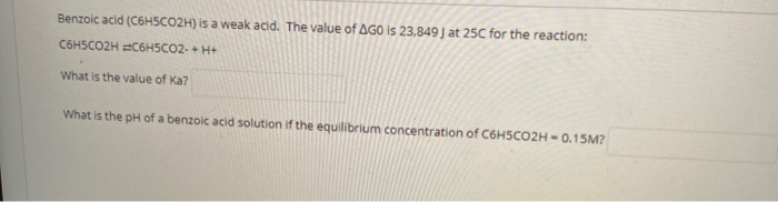 Solved Benzoic acid (C6H5CO2H) is a weak acid. The value of | Chegg.com
