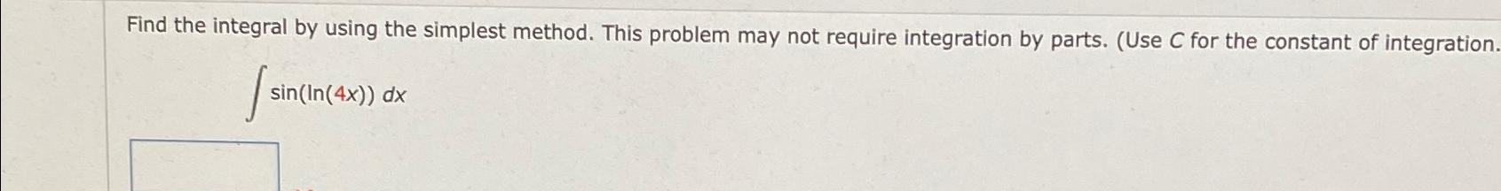 Solved Find the integral by using the simplest method. This | Chegg.com