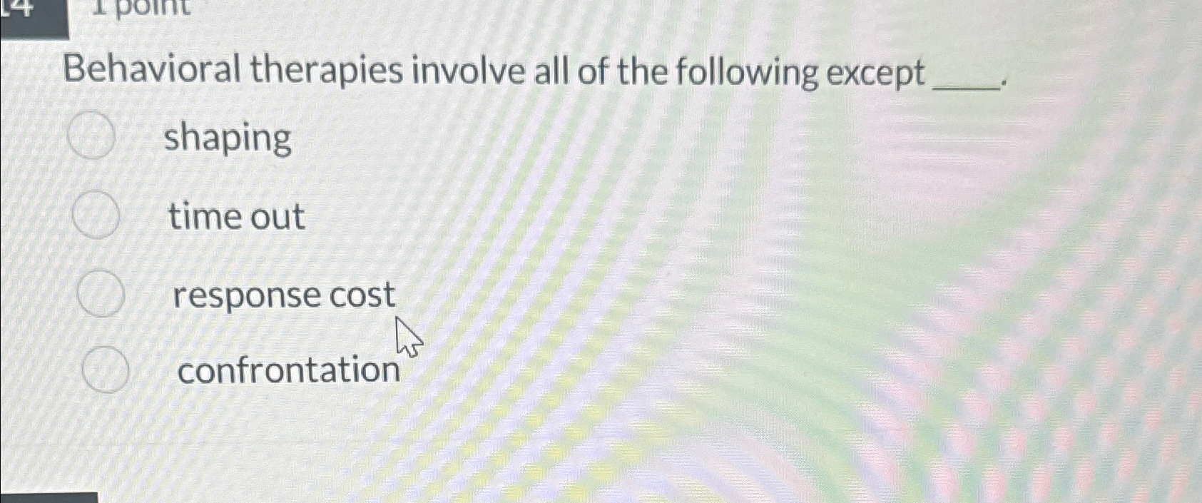 Solved Behavioral therapies involve all of the following | Chegg.com