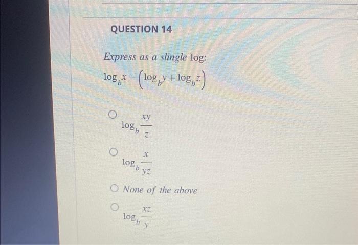 Solved Express as a slingle log: logbx−(logby+logbz) | Chegg.com