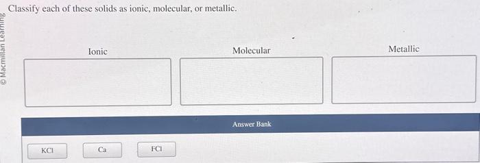 Solved Classify each of these solids as ionic, molecular, or | Chegg.com