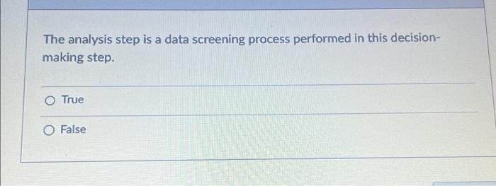 Solved The analysis step is a data screening process | Chegg.com