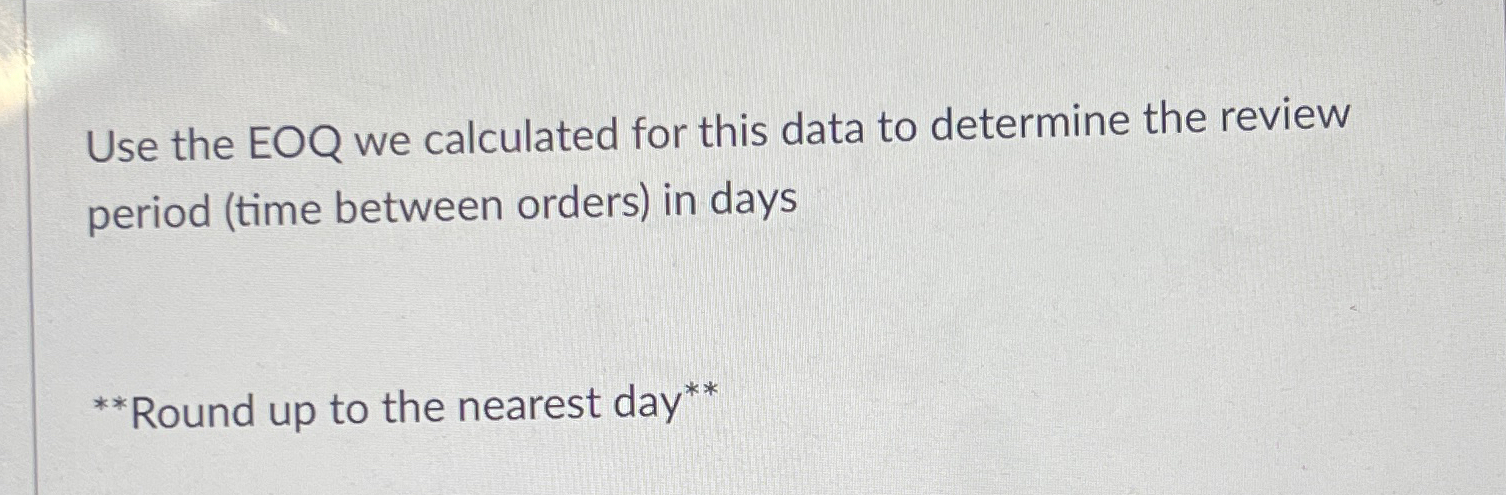 Use the EOQ we calculated for this data to determine | Chegg.com
