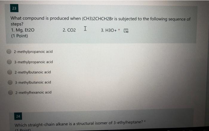 Solved 23 What compound is produced when (CH3)2CHCH2Br is | Chegg.com