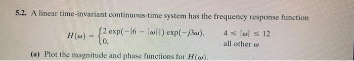 Solved 5.2. A linear time-invariant continuous-time system | Chegg.com
