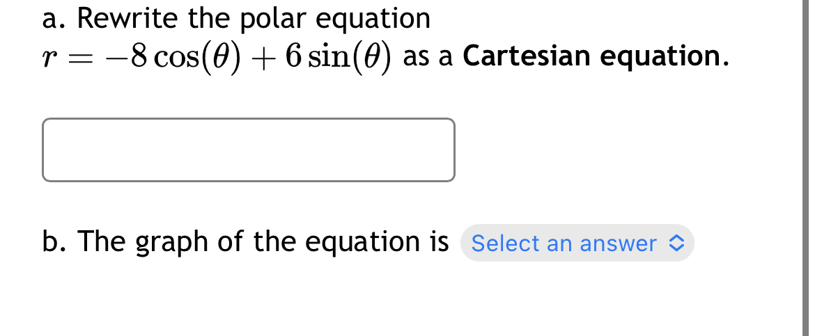 Solved a. ﻿Rewrite the polar equation r=-8cos(θ)+6sin(θ) ﻿as | Chegg.com