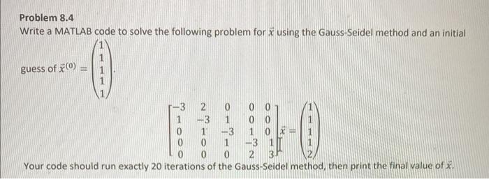Solved Problem 8.4 Write a MATLAB code to solve the | Chegg.com