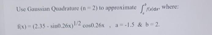 Solved Use Gaussian Quadrature (n = 2) to approximate sdxs | Chegg.com