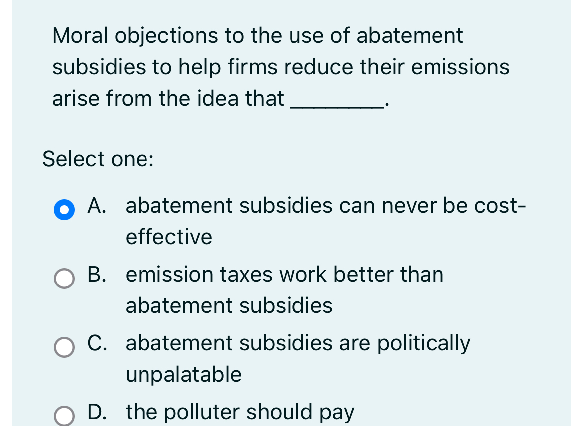 Solved Moral objections to the use of abatement subsidies to | Chegg.com