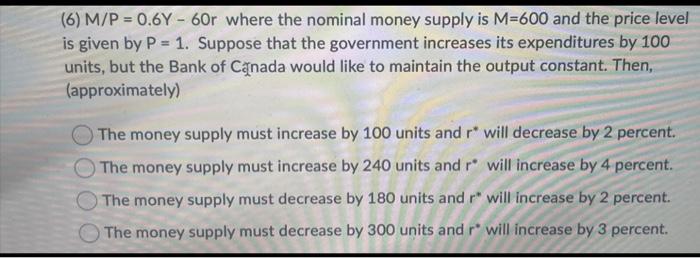Solved (6) M/P=0.6Y−60r where the nominal money supply is | Chegg.com