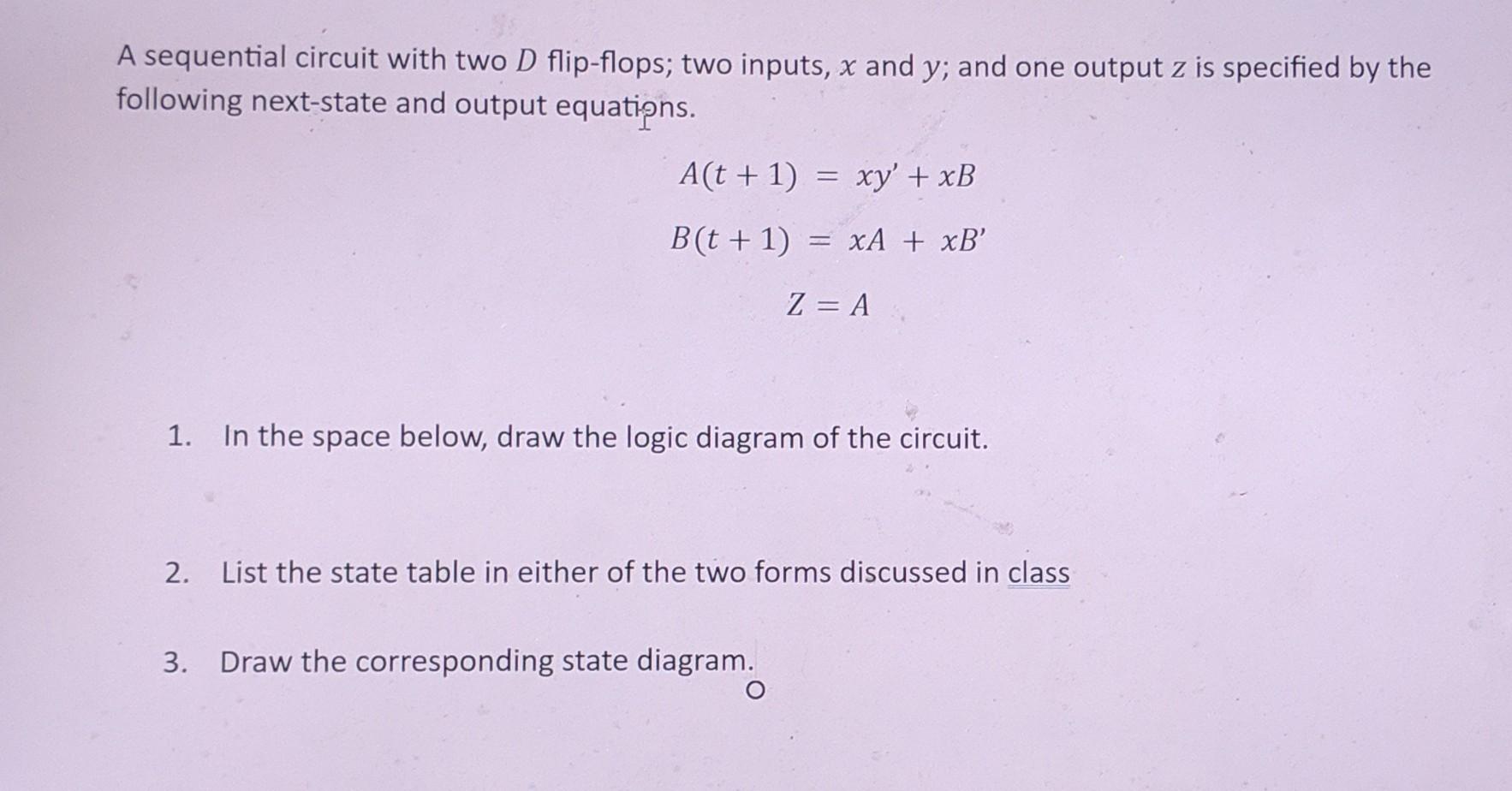 Solved A sequential circuit with two D flip-flops; two | Chegg.com