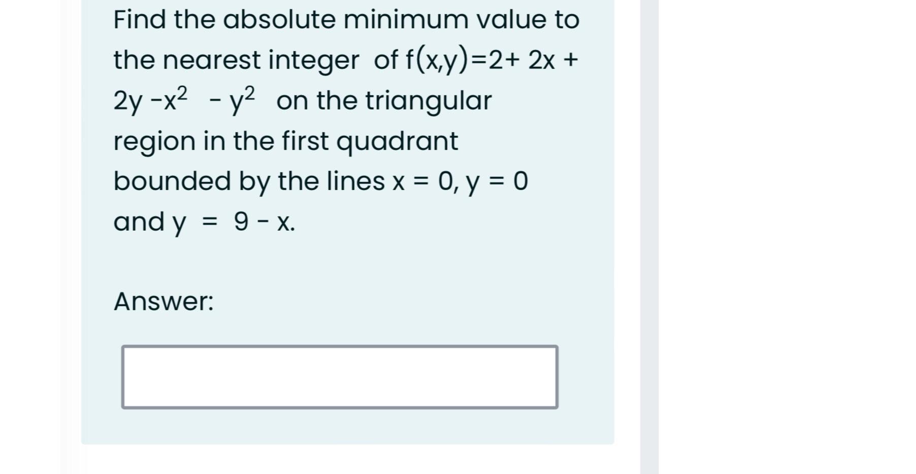 Solved Find the absolute minimum value to the nearest | Chegg.com