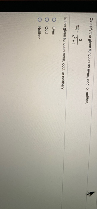 Solved Classify the given function as even, odd, or neither. | Chegg.com