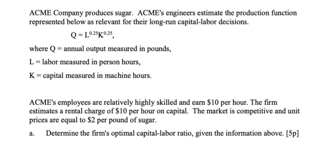 Solved ACME Company produces sugar. ACME's engineers | Chegg.com