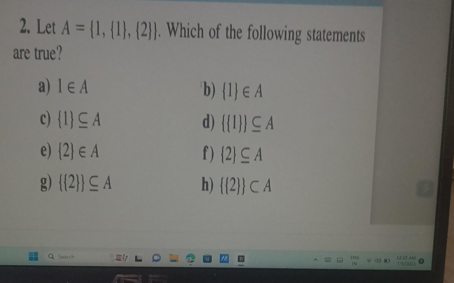 2. Let A={1,{1},{2}}. Which of the following | Chegg.com