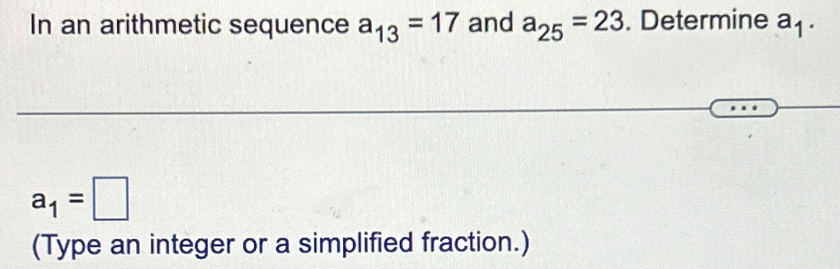 Solved In an arithmetic sequence a13=17 ﻿and a25=23. | Chegg.com