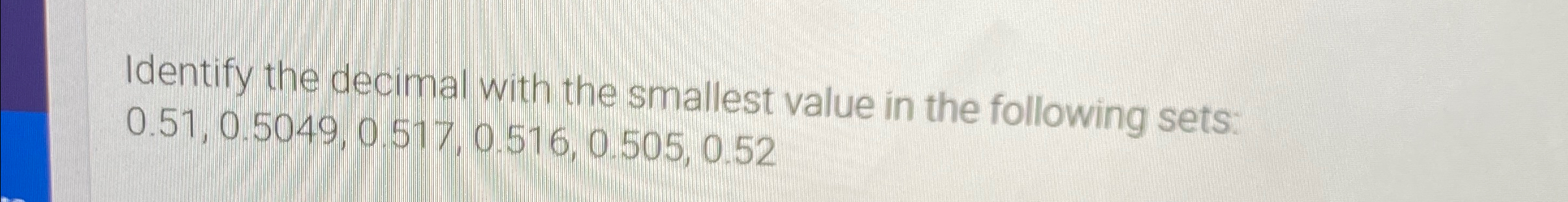 Solved Identify the decimal with the smallest value in the | Chegg.com