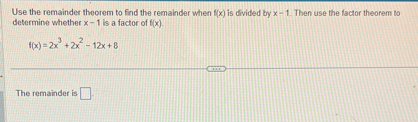 Solved Use the remainder theorem to find the remainder when | Chegg.com