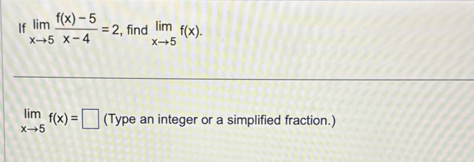 Solved If limx→5f(x)-5x-4=2, ﻿find | Chegg.com