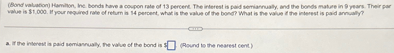 Solved (Bond valuation) ﻿Hamilton, Inc. bonds have a coupon | Chegg.com
