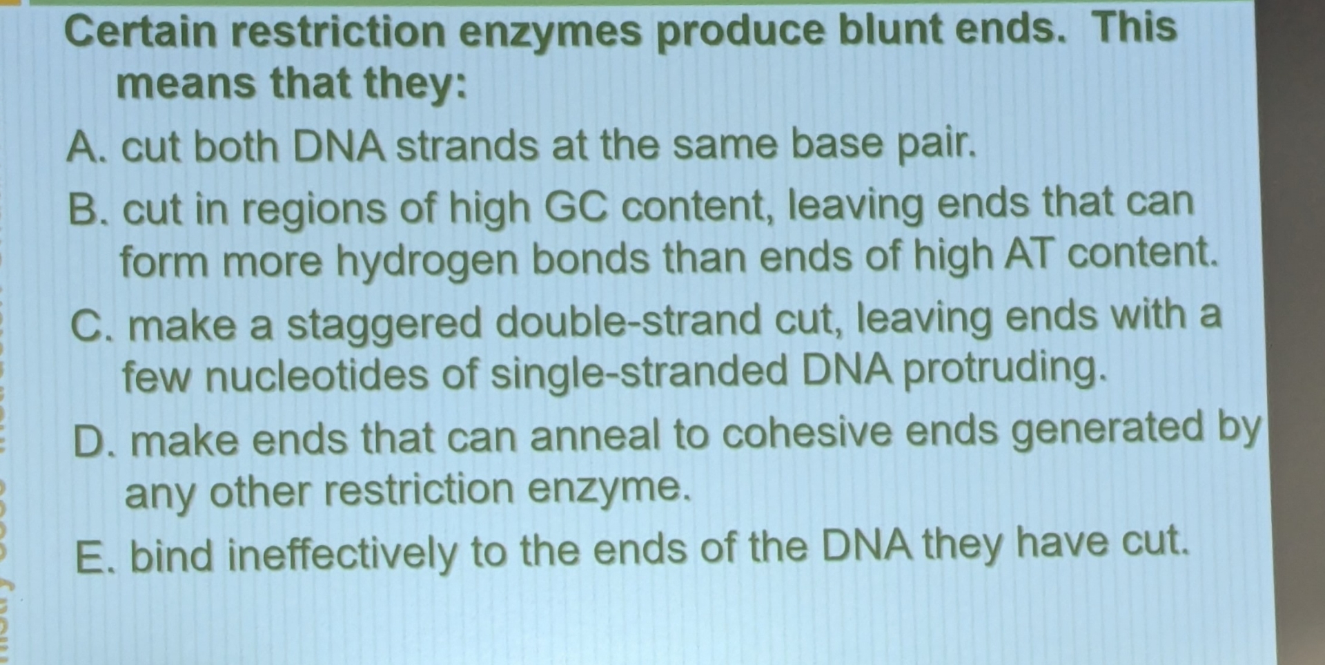Solved Certain restriction enzymes produce blunt ends. This | Chegg.com