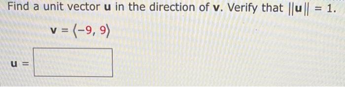 Solved Find a unit vector u in the direction of v. Verify | Chegg.com