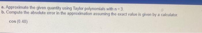 Solved a. Approximate the given quantity using Taylor | Chegg.com