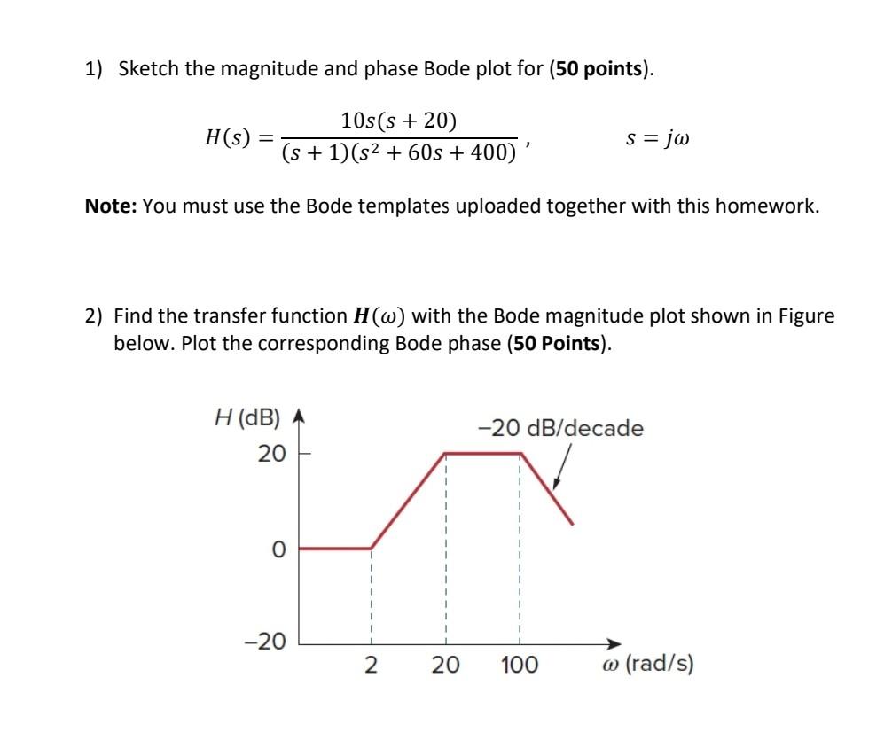 Solved 1) Sketch the magnitude and phase Bode plot for (50 | Chegg.com