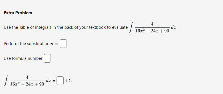 Solved Extra ProblemUse the Table of Integrals in the back | Chegg.com