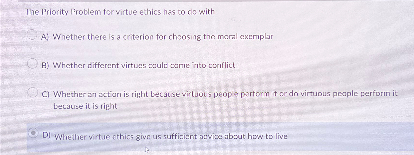 Solved The Priority Problem for virtue ethics has to do | Chegg.com