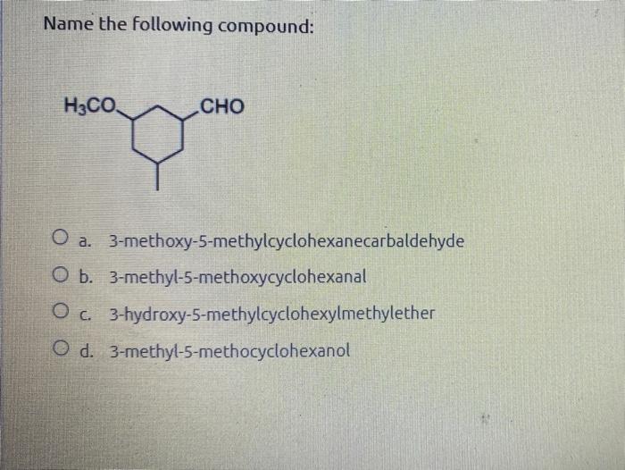 Solved Name the following compound: H3CO, CHO | Chegg.com