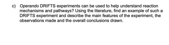 Solved c) Operando DRIFTS experiments can be used to help | Chegg.com