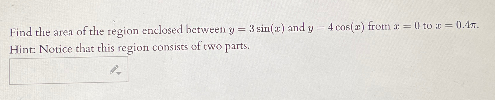 Solved Find the area of the region enclosed between | Chegg.com