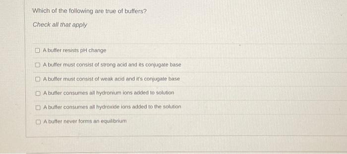 Solved Which of the following are true of buffers? Check all | Chegg.com