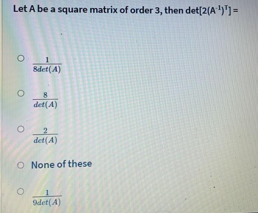 Solved Let A be a square matrix of order 3, then | Chegg.com