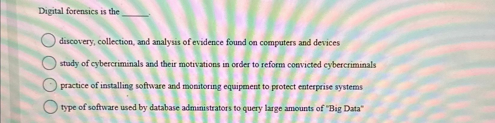 Solved Digital forensics is thediscovery, collection, and | Chegg.com