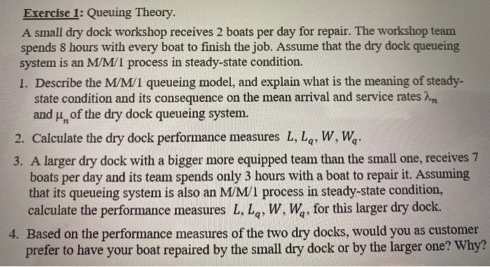 Solved Exercise 1: Queuing Theory. A small dry dock workshop | Chegg.com