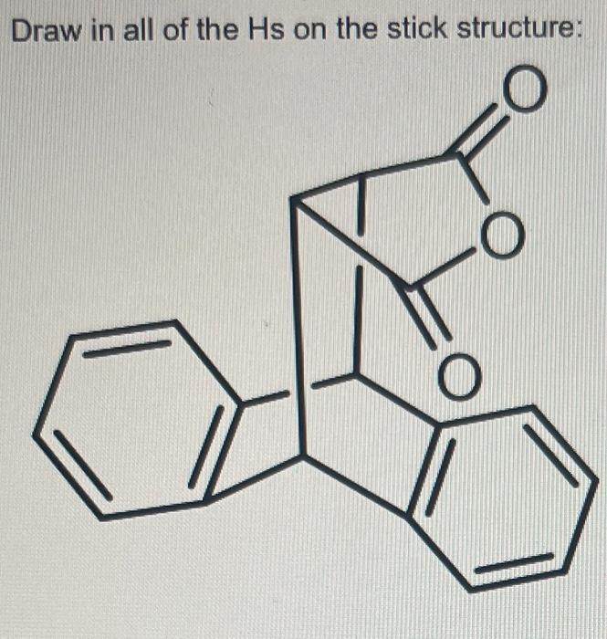 Solved Draw in all of the Hs on the stick structure: O | Chegg.com