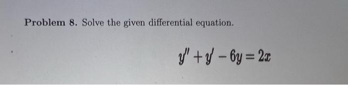 Solved Problem 8. Solve the given differential equation. y + | Chegg.com