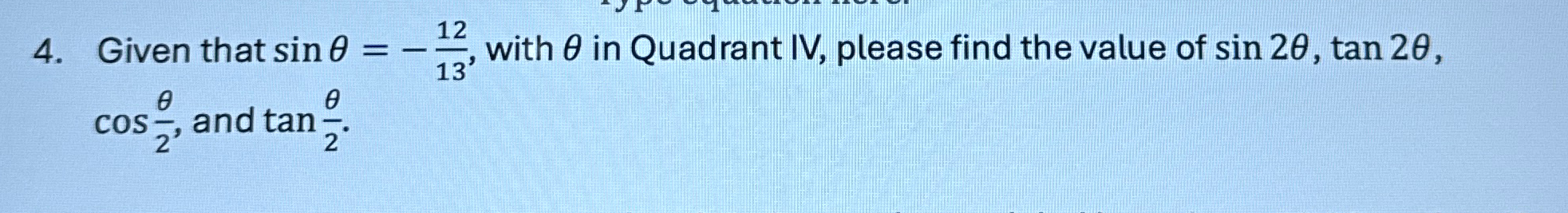 Solved Given that sinθ=-1213, ﻿with θ ﻿in Quadrant IV, | Chegg.com