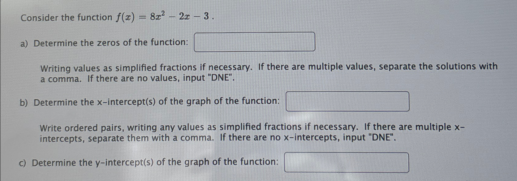 Solved Consider the function f(x)=8x2-2x-3a) ﻿Determine the | Chegg.com