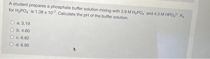 Solved A student prepares a phosphate buffer solution mixing | Chegg.com