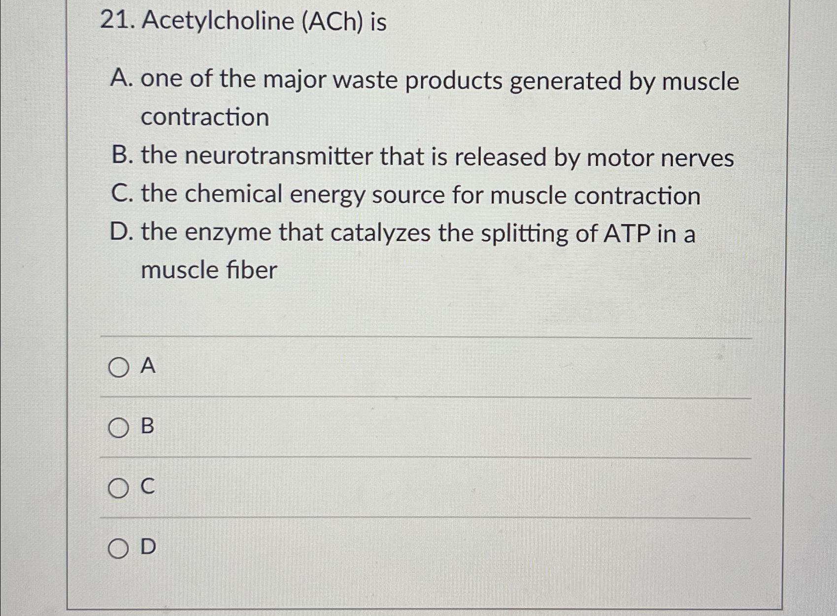 Solved Acetylcholine (ACh) ﻿isA. ﻿one of the major waste | Chegg.com